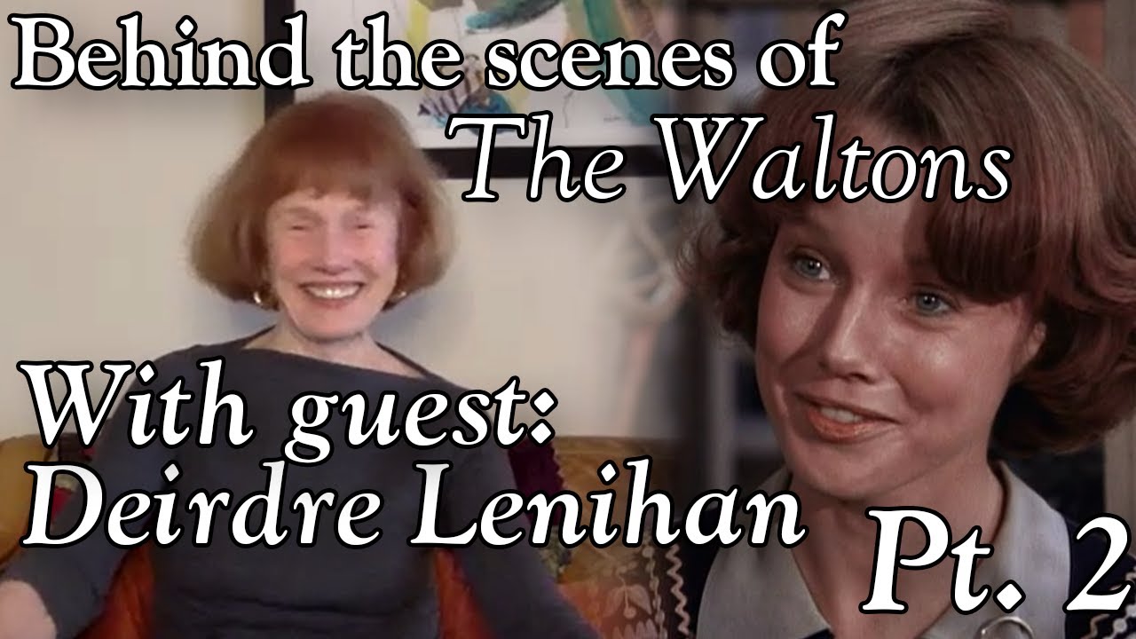 The Waltons - Deirdre Lenihan Part 2  - behind the scenes with Judy Norton