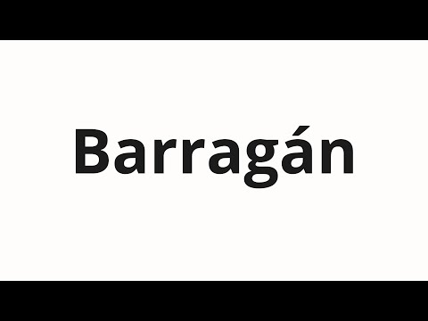How to pronounce Barragán