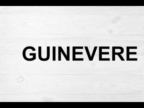 How To Pronounce Guinevere