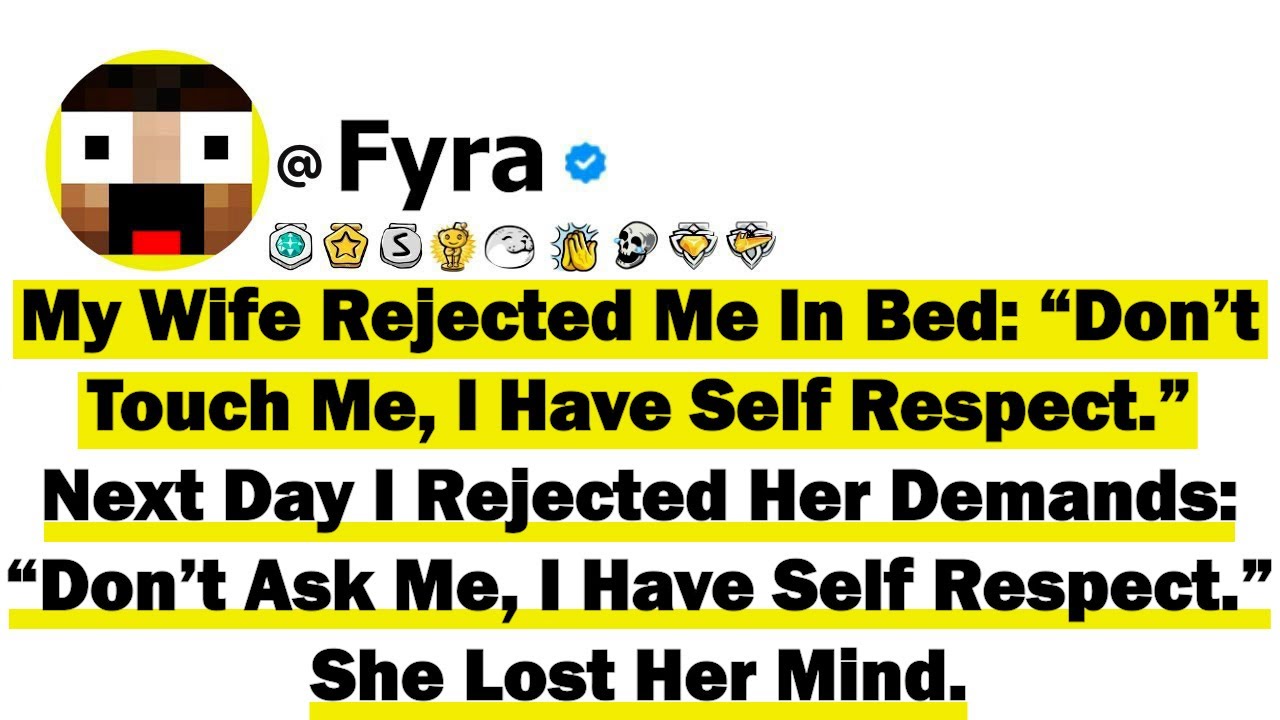 My Wife Rejected Me In Bed “Don’t Touch Me, I Have Self Respect” Next Day I Rejected Her Demands...