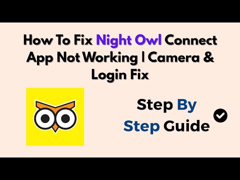 How To Fix Night Owl Connect App Not Working (2025) | Camera & Login Fix