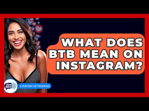 What Does BTB Mean On Instagram? - Everyday-Networking
