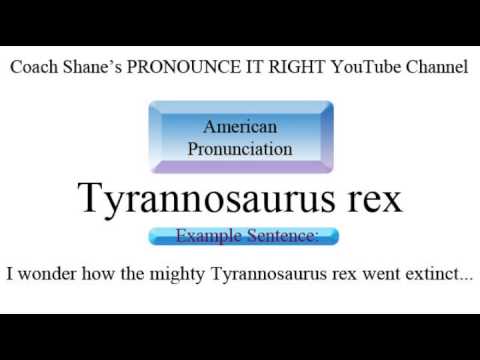 How to pronounce Tyrannosaurus rex - American Pronunciation, Definition and Example Sentence
