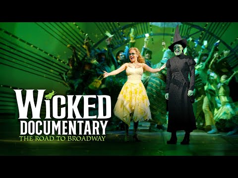 Wicked Documentary: The Road To Broadway | Making Of The Stage Show