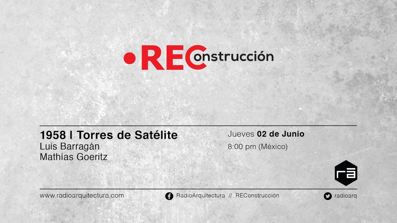 REConstrucción - 1958 | Torres de Satélite Luis Barragán y Mathias Goeritz