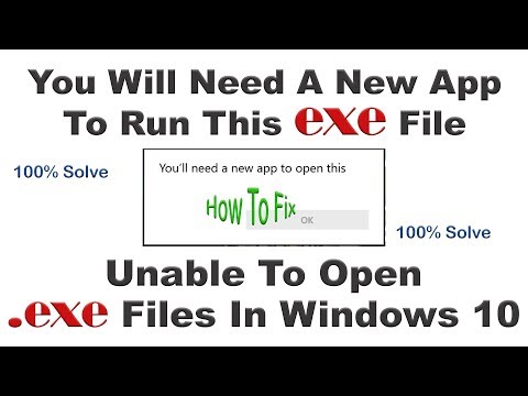 How To Fix You Will Need A New App To Run This exe File | Unable To Open .exe Files In Windows 10