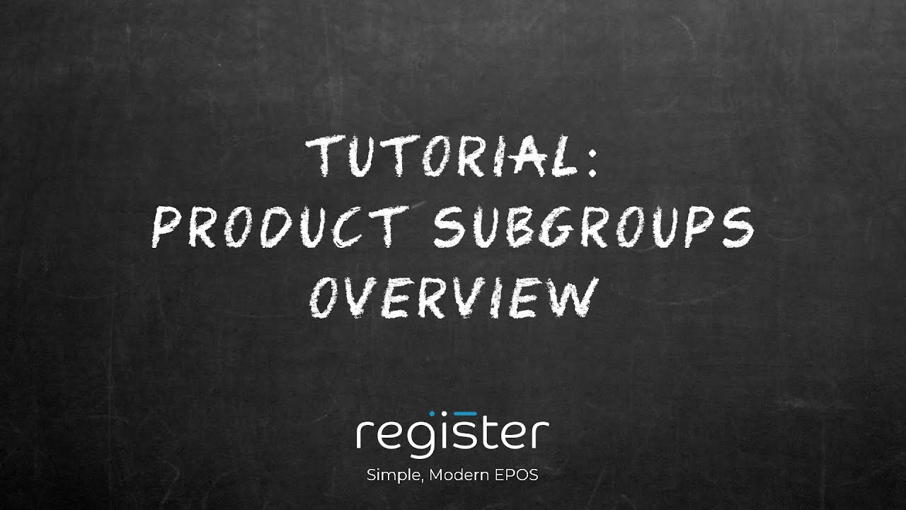 Register Tutorial #45 - Product Subgroups Overview