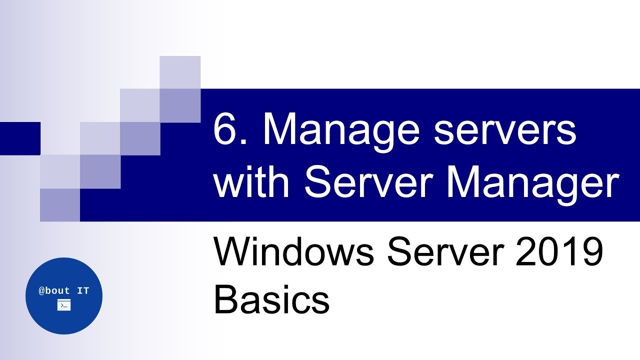 6. Manage servers with Server Manager | Windows Server 2019 Basics