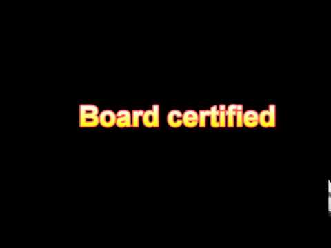What Is The Definition Of Board certified Medical Dictionary Free Online
