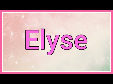 Elyse | Name Origin Variations