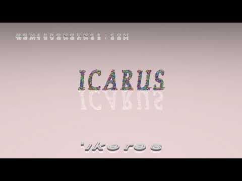 Icarus - pronunciation