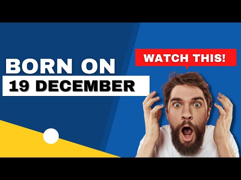 Born on the 19th of December | This is the SECRET OF YOU | Happy Birthday