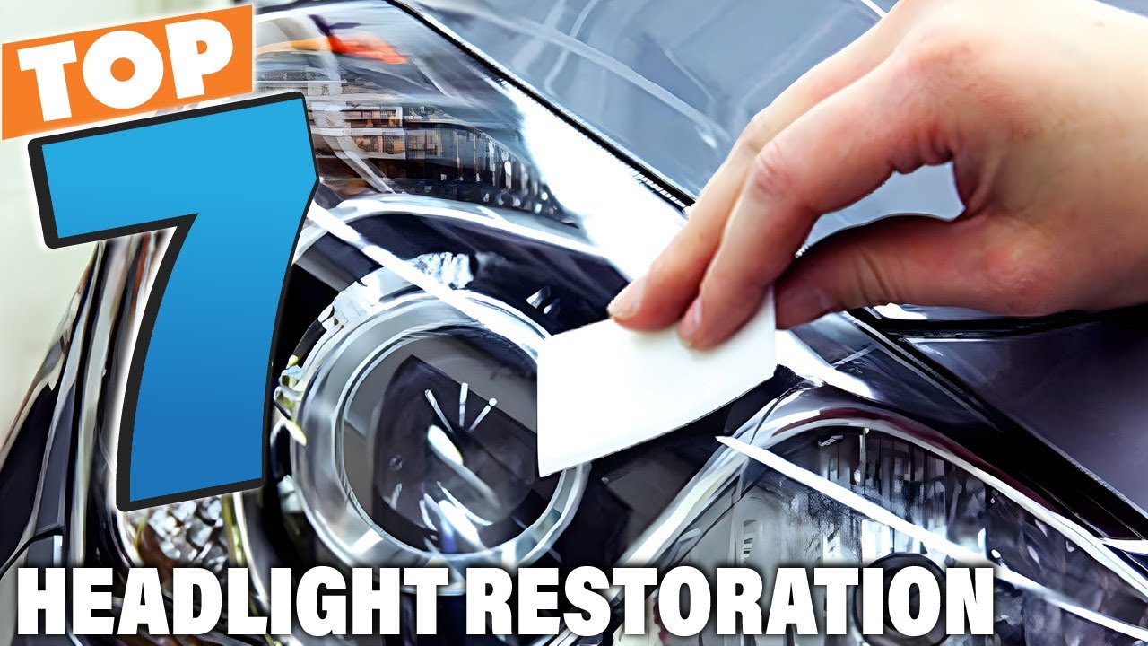 7 Best Headlight Restoration Solutions for Clear Visibility