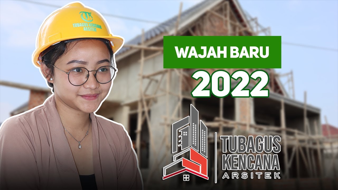 WAJAH BARU TUBAGUS KENCANA 2022 - JASA ARSITEK DAN KONTRAKTOR SELURUH INDONESIA