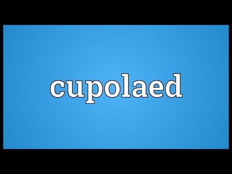 Cupolaed Meaning