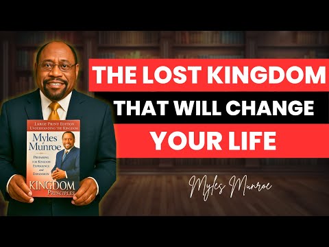 Summary of 'Kingdom Principles' by Myles Munroe | Discover the True Meaning of God’s Kingdom