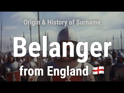 Belanger from England 🏴 - Meaning, Origin, History & Migration Routes of Surname