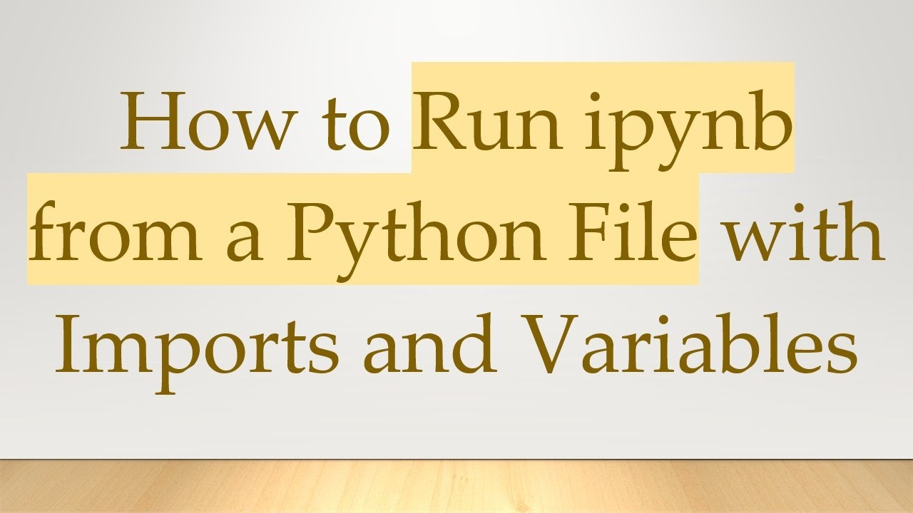 How to Run ipynb from a Python File with Imports and Variables