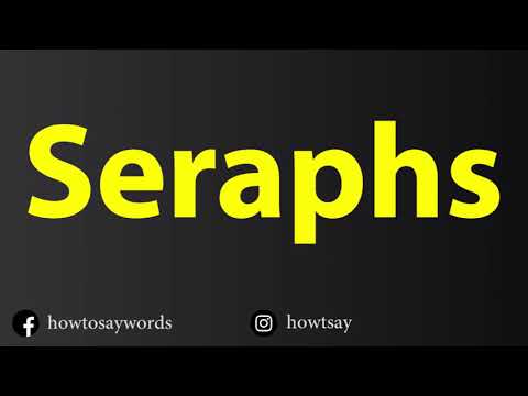 How To Pronounce Seraphs