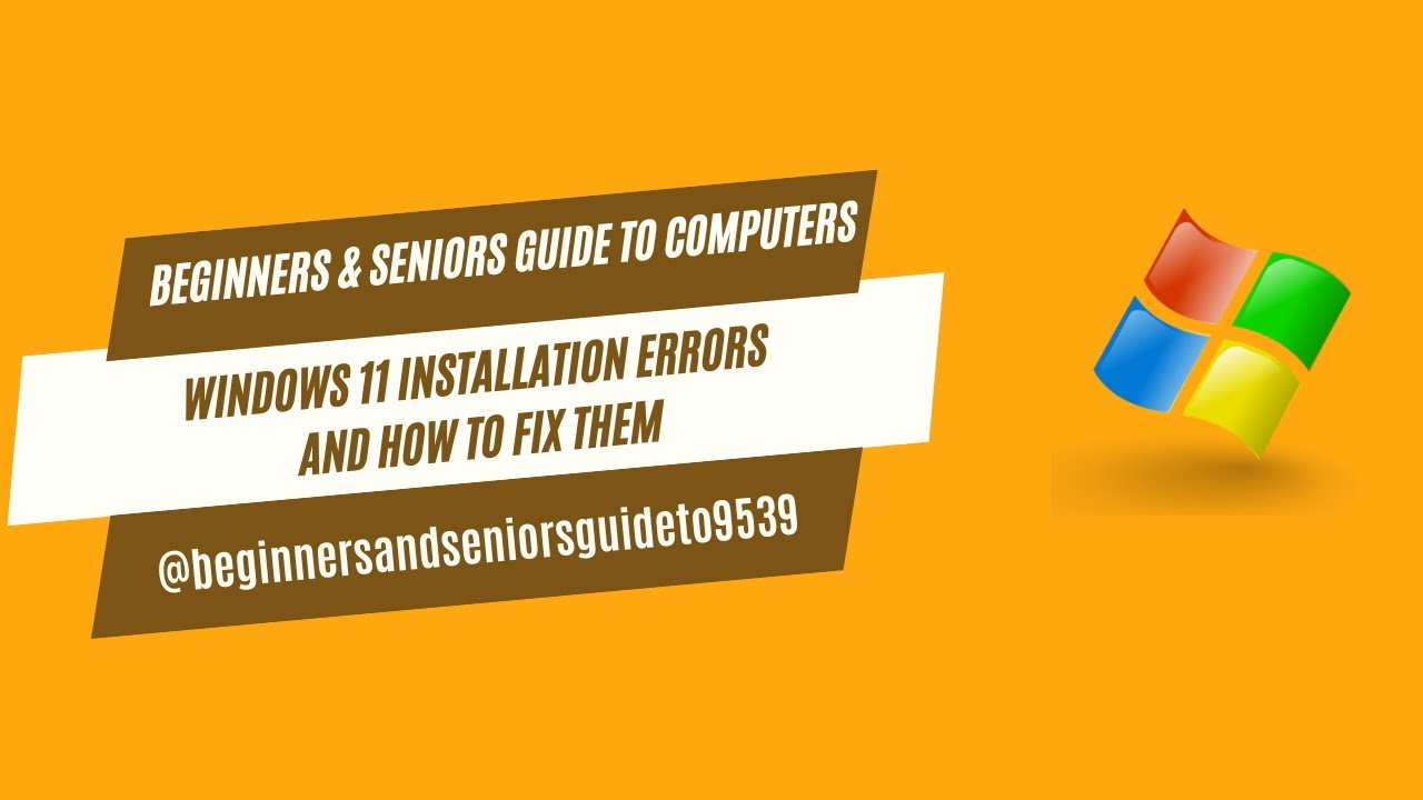 Windows 11 Installation Errors and How to Fix Them