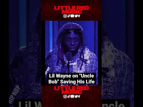 Lil Wayne on "Uncle Bob" Saving His Life #shorts #lilwayne #wheezy #unclebob #littleredmusic