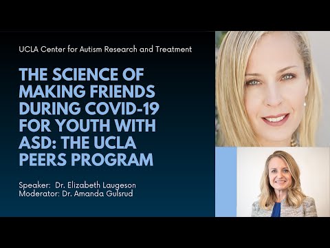 The Science of Making Friends During COVID-19 for Youth with ASD: The UCLA PEERS Program