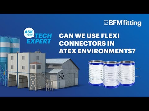 [Ask Our Tech Expert] Can we use Flexi connectors in ATEX environments?