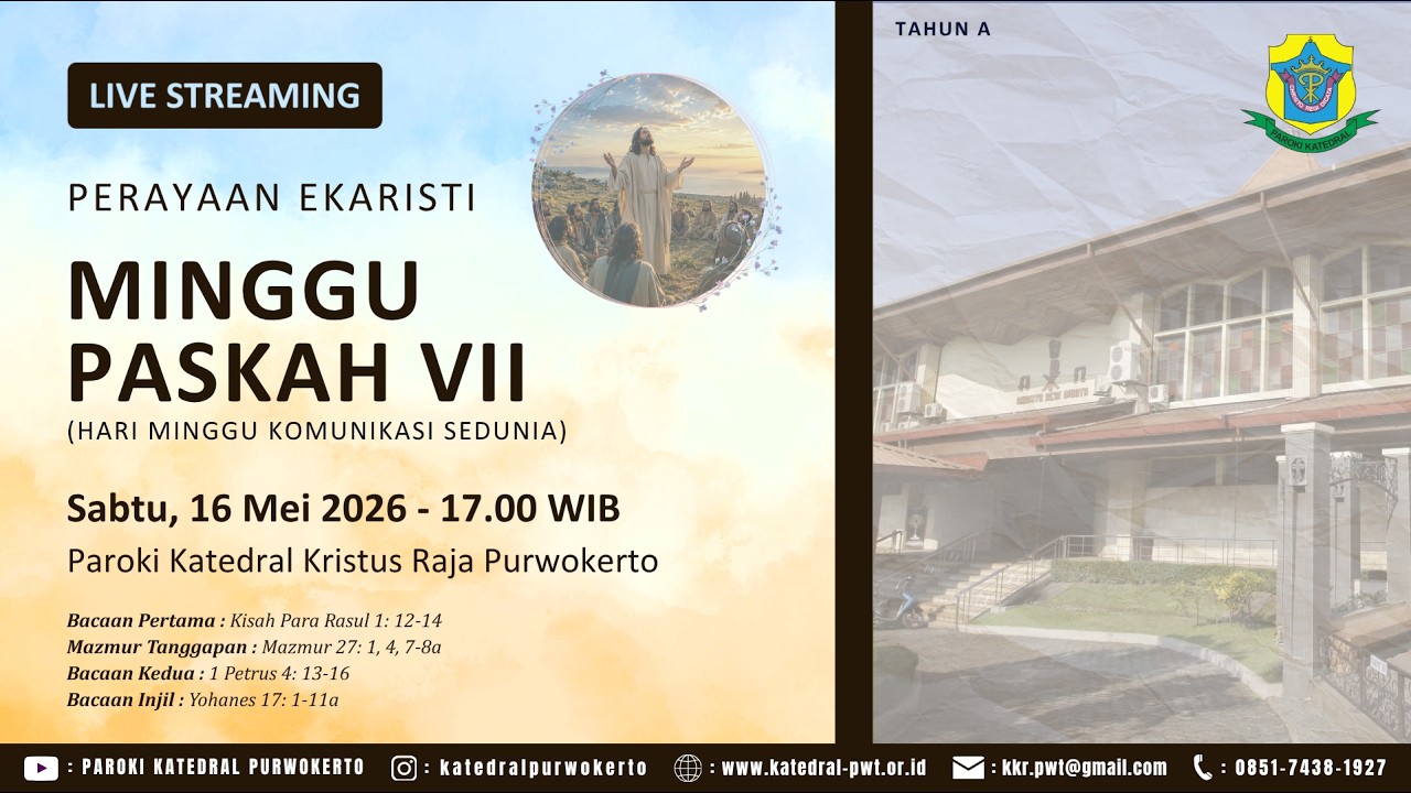 Misa Minggu Paskah VII - Sabtu, 16 Mei 2026 - 17.00 WIB - Katedral Purwokerto