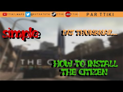 Steam Community :: Video :: How to install THE CITIZEN mod! 2017