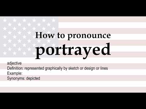 How to pronounce 'portrayed' + meaning