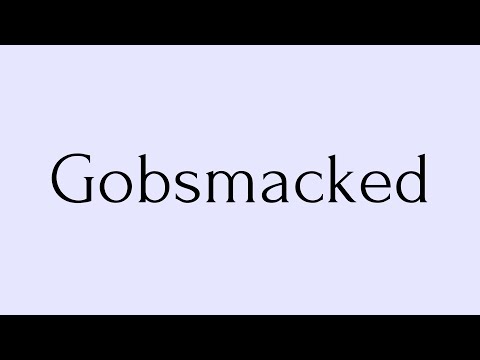 Gobsmacked | Gobsmacked Meaning | Pronunciation of Gobsmacked | Gobsmacked – English Word of the Day