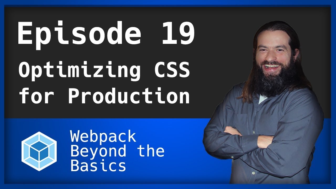 Webpack - Ep. 19 - Optimizing CSS for Production
