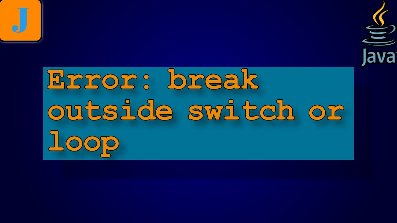 error: break outside switch or loop