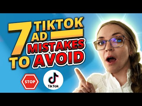 TikTok Advertising Tips: 7 TikTok Ad Mistakes To Avoid