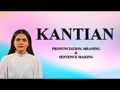 Kantian - Meaning & Pronunciation Word World Audio Video Dictionary