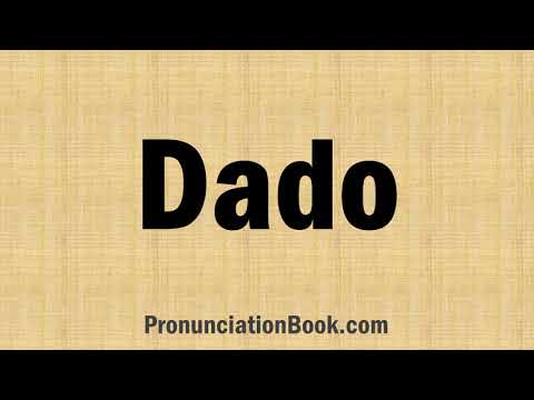 How to Pronounce Dado
