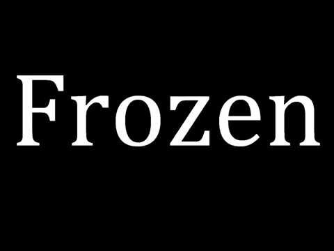 How to pronounce Frozen
