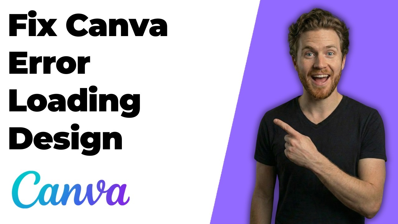Fix Canva Error Loading Design (Easy Troubleshooting Guide)
