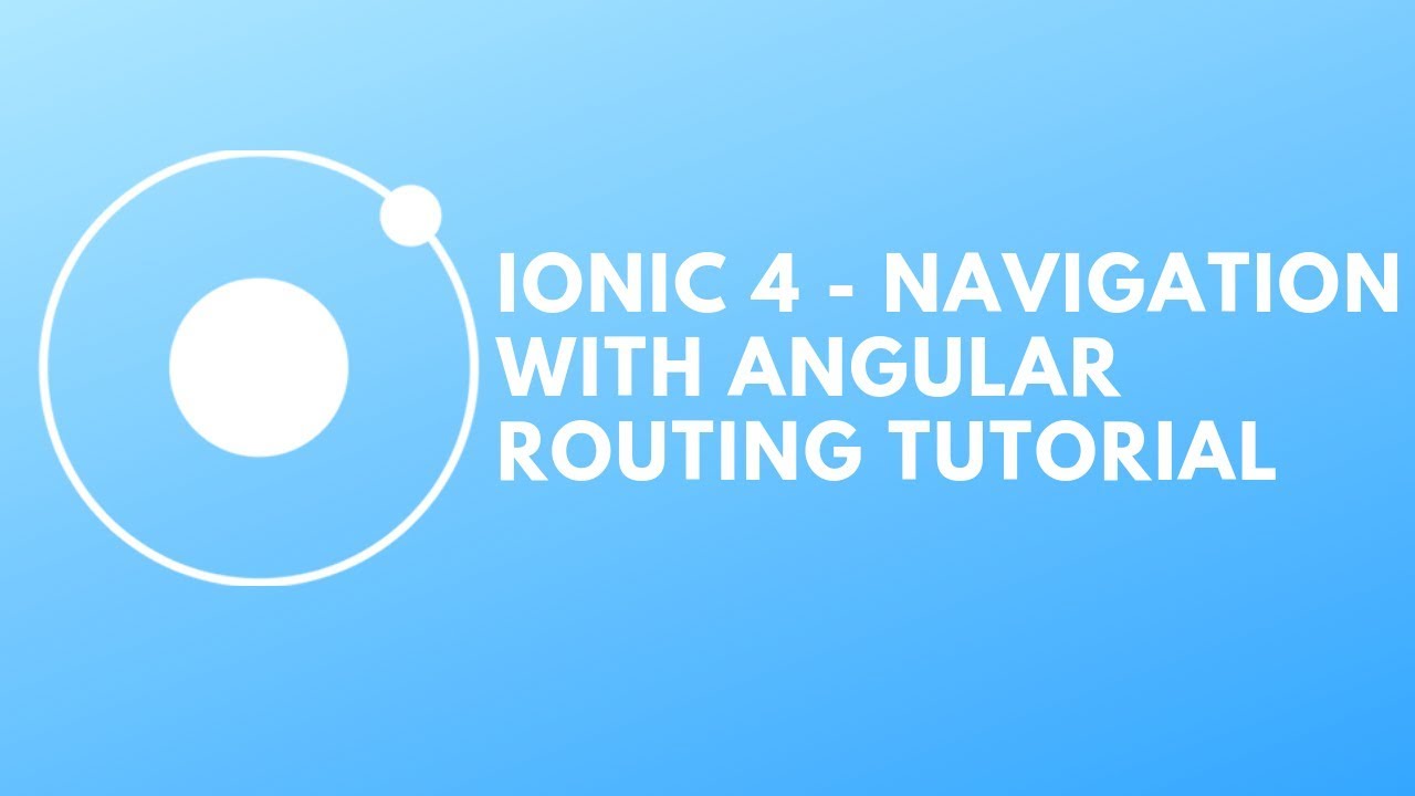 Ionic 4 - Navigation With Angular Routing Tutorial
