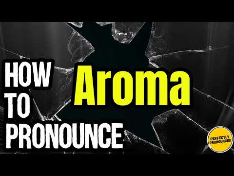 How To Pronounce Aroma? (CORRECTLY) Meaning & Pronunciation