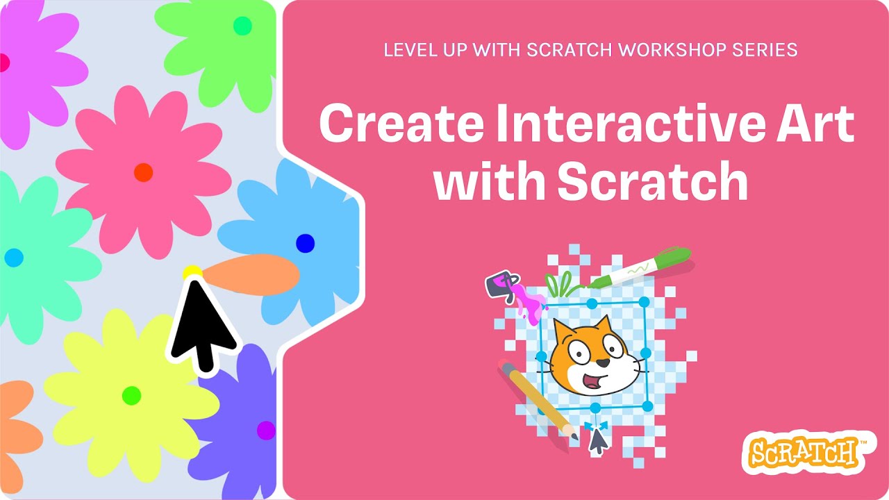 Level Up with Scratch: Create Interactive Art with Scratch