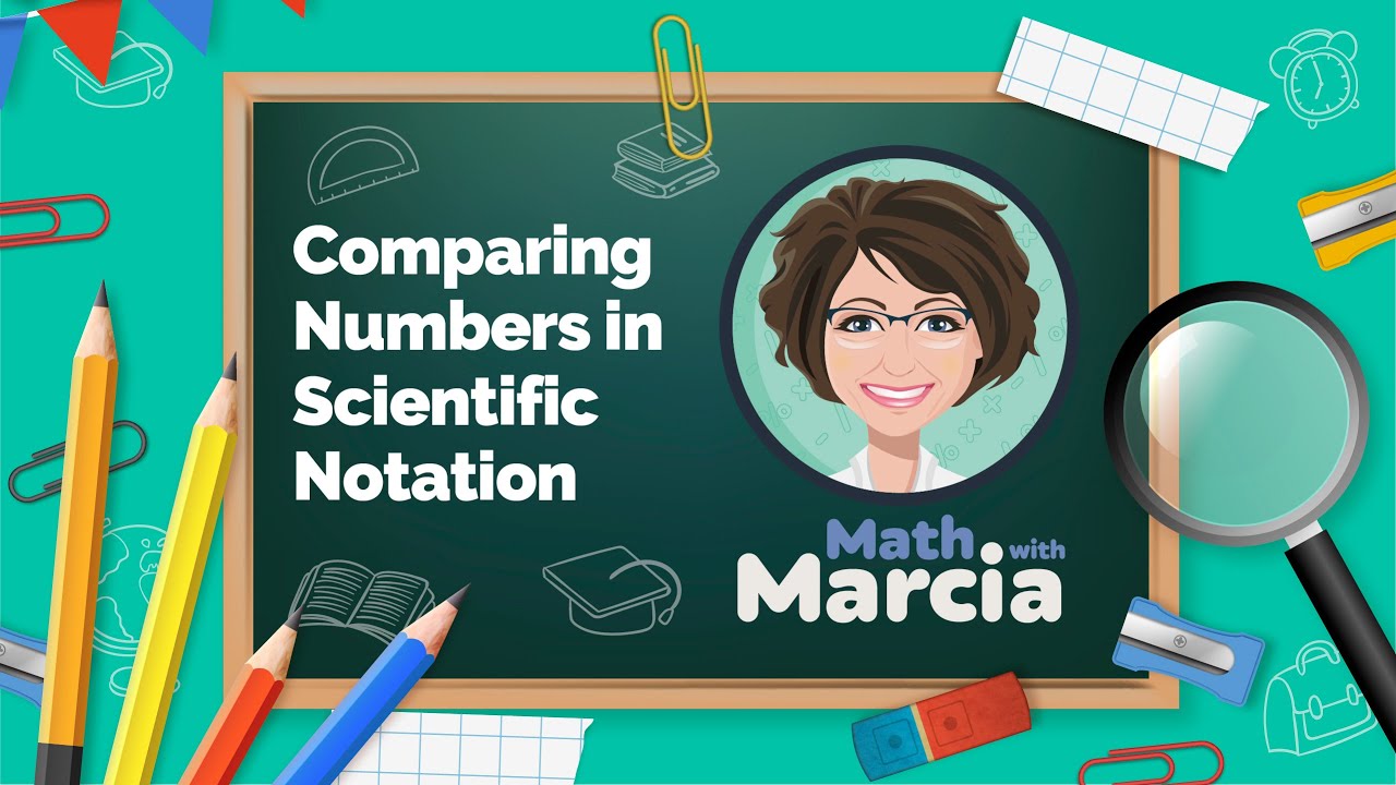 Comparing Numbers in Scientific Notation, Comparing Scientific Notations