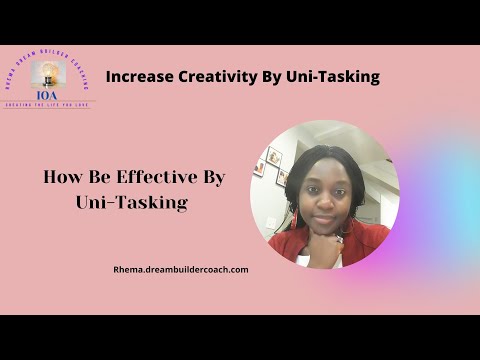 How To Improve Creativity By Uni-Tasking!