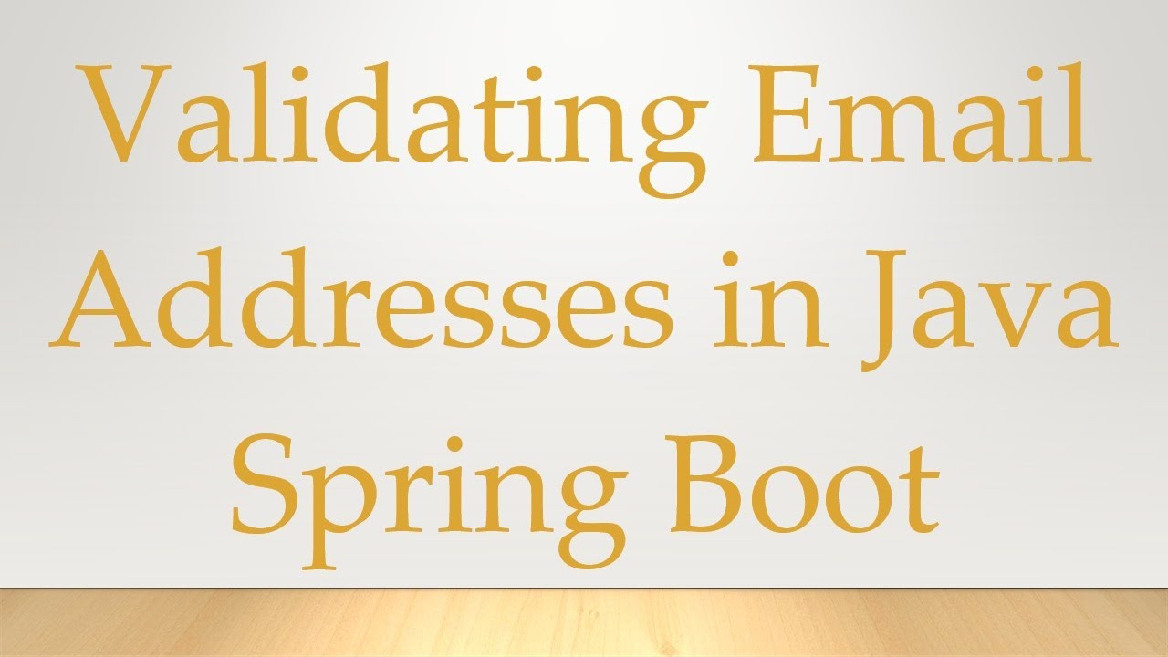 Validating Email Addresses in Java Spring Boot
