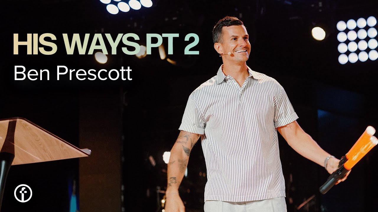 His Ways Part 2 by Pastor Ben Prescott | Free Chapel