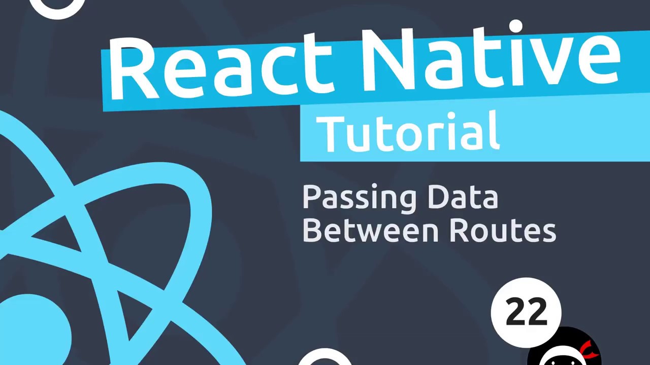 React Native Tutorial  #22 - Passing Data Between Screens