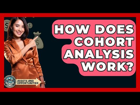 How Does Cohort Analysis Work? - AssetsandOpportunity.org