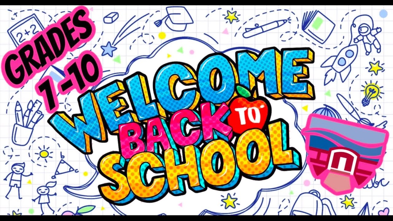 Welcome Back Grades 7-10!!!!