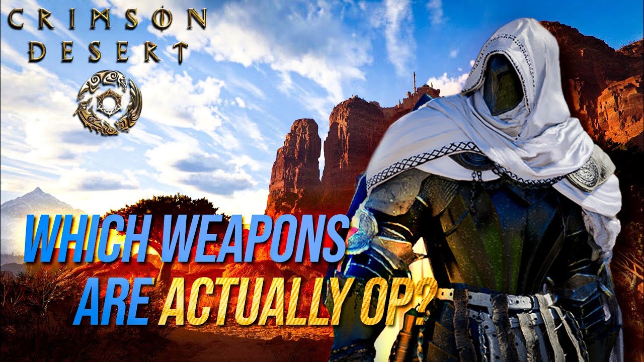 The Truth About Which Weapons are OP in Crimson Desert