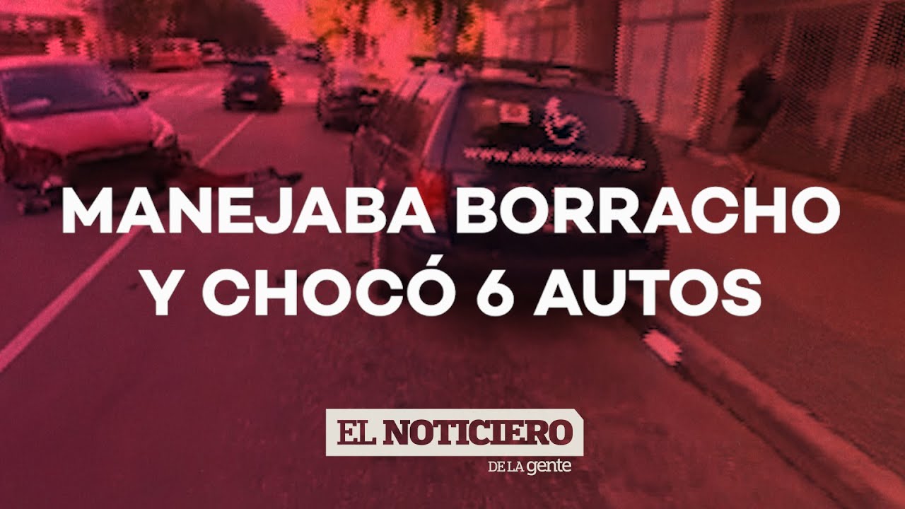 Manejaba borracho, perdió el control del auto y chocó a 6 autos - #ElNotiDeLaGente